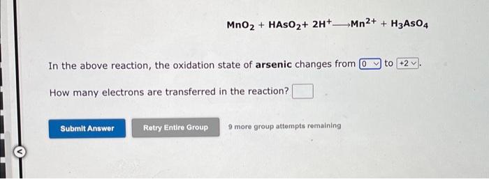 Solved MnO2+HAsO2+2H+ Mn2++H3AsO4 In the above reaction, the | Chegg.com