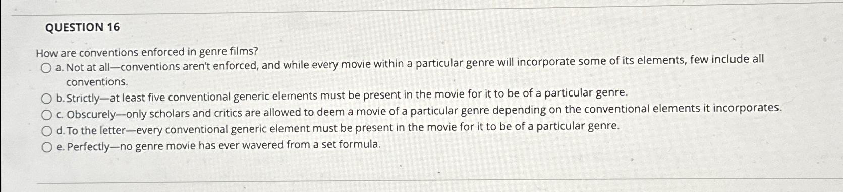 Solved QUESTION 16How are conventions enforced in genre | Chegg.com