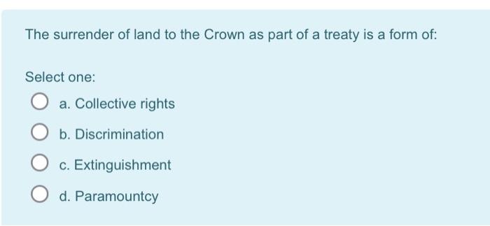 Solved The surrender of land to the Crown as part of a | Chegg.com