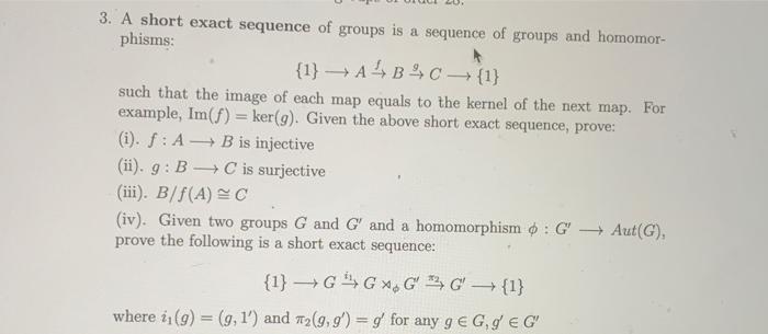 Solved 3. A short exact sequence of groups is a sequence of | Chegg.com
