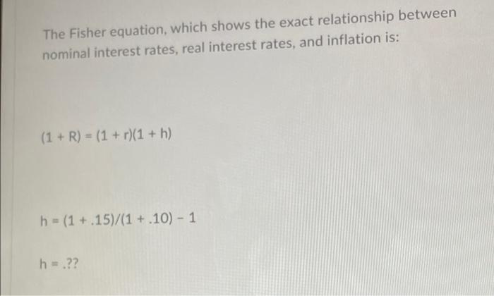 Solved The Fisher equation, which shows the exact | Chegg.com