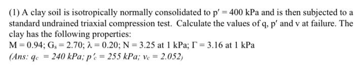 Solved (1) A clay soil is isotropically normally | Chegg.com