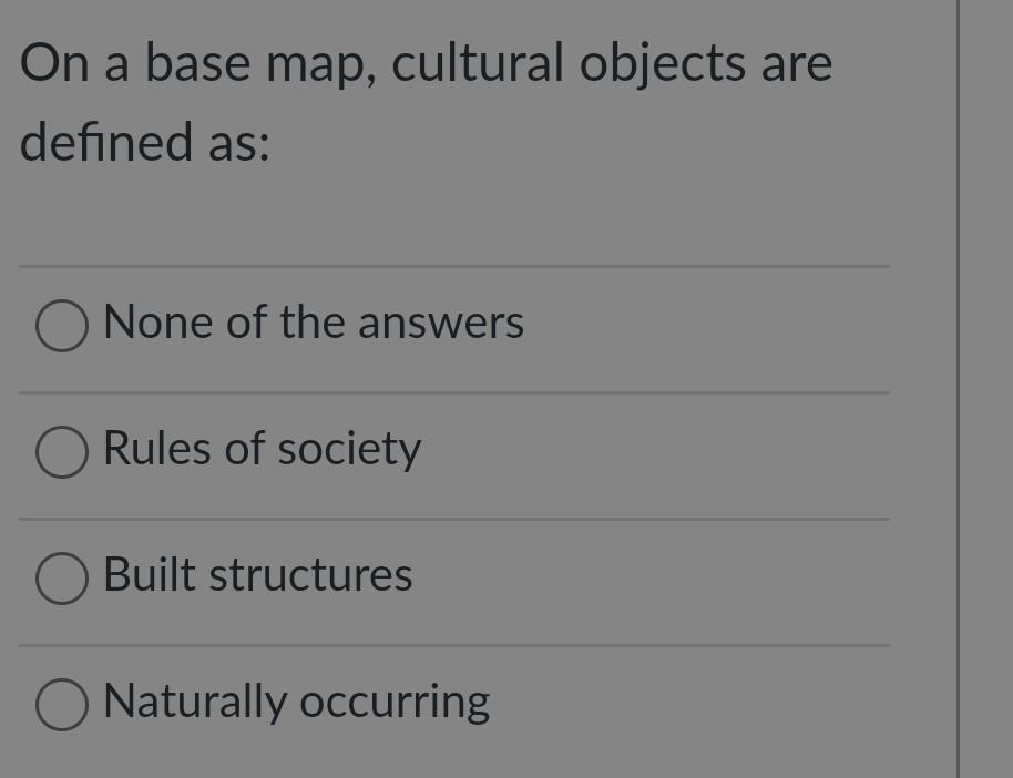 Solved On a base map, cultural objects are defined as: None | Chegg.com