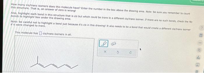 Solved How many cis/trans isomers does this molecule have? | Chegg.com