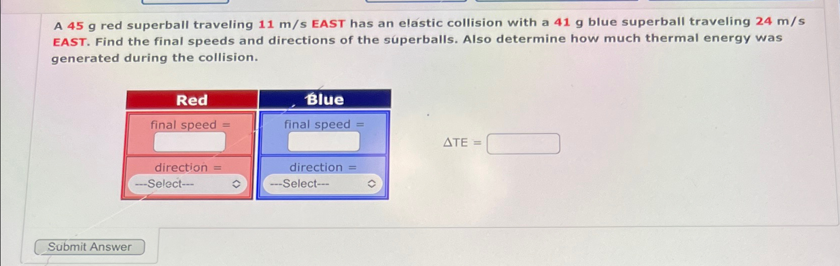 Solved A 45g ﻿red superball traveling 11ms ﻿EAST has an | Chegg.com