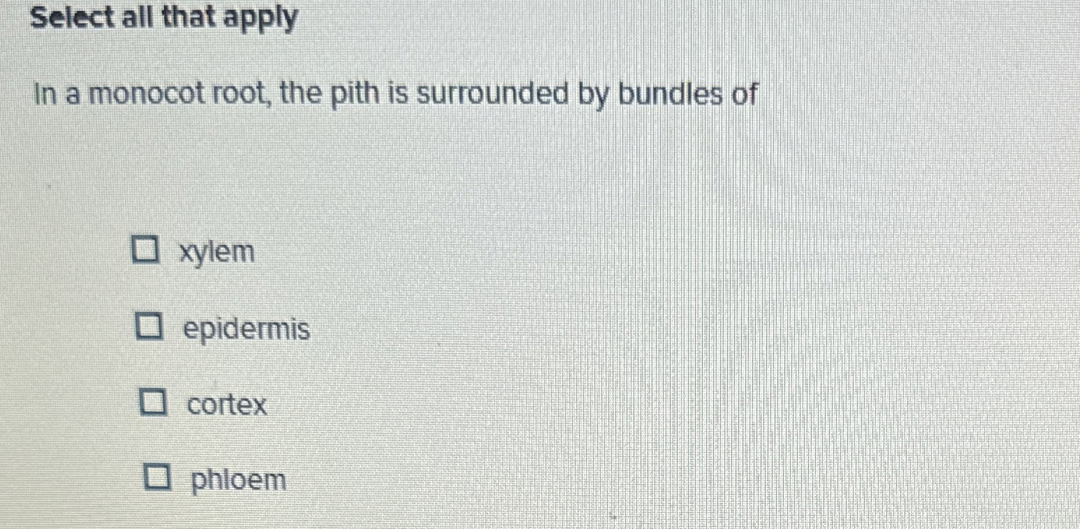 Solved Select all that applyIn a monocot root, the pith is | Chegg.com