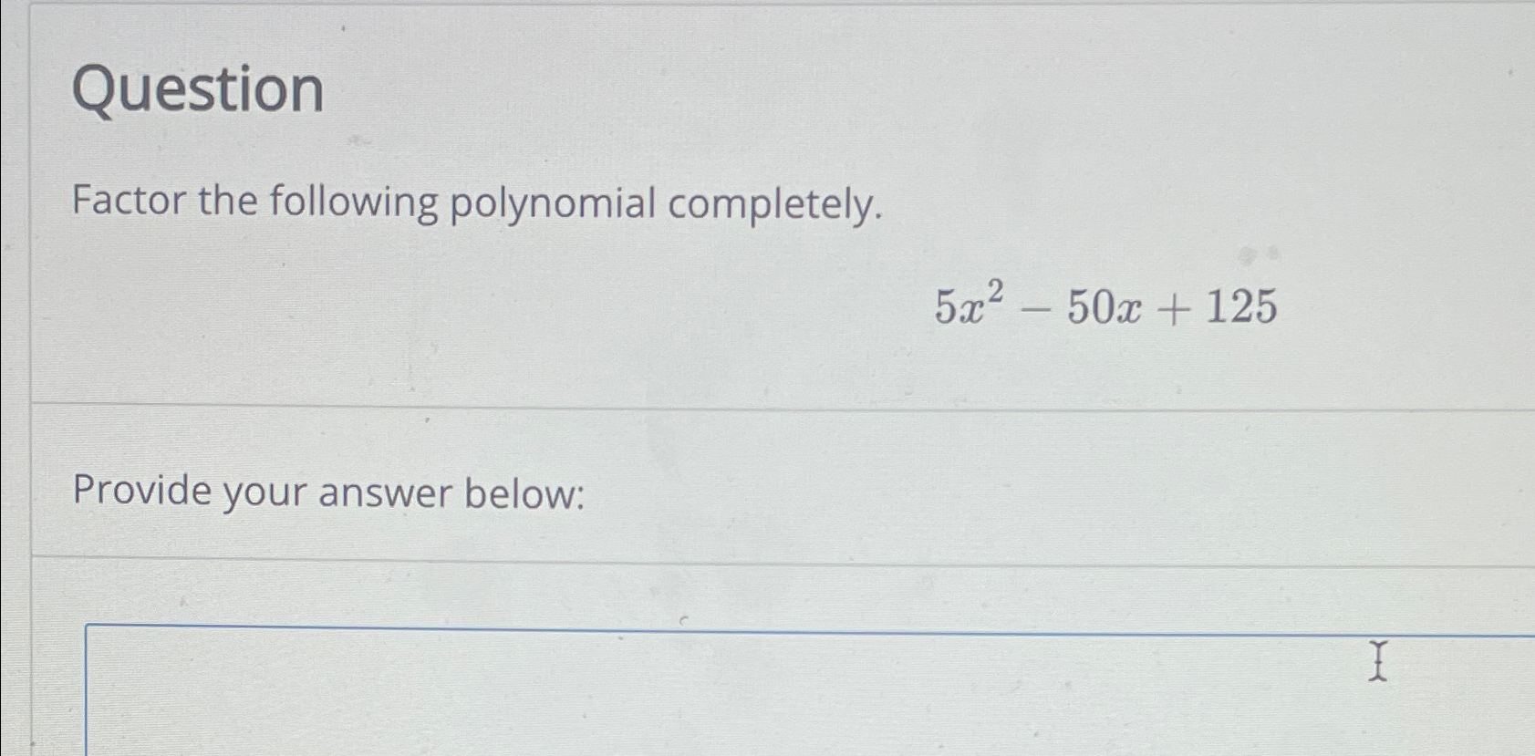 Solved QuestionFactor the following polynomial | Chegg.com