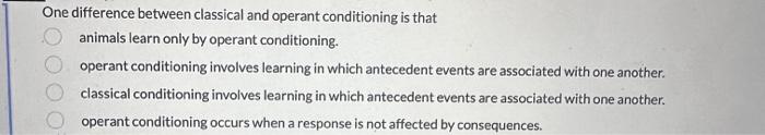 Solved One difference between classical and operant | Chegg.com