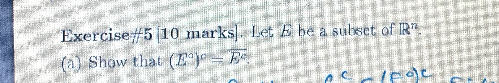Solved Exercise#5 [10 ﻿marks]. ﻿Let E ﻿be a subset of Rn.(a) | Chegg.com