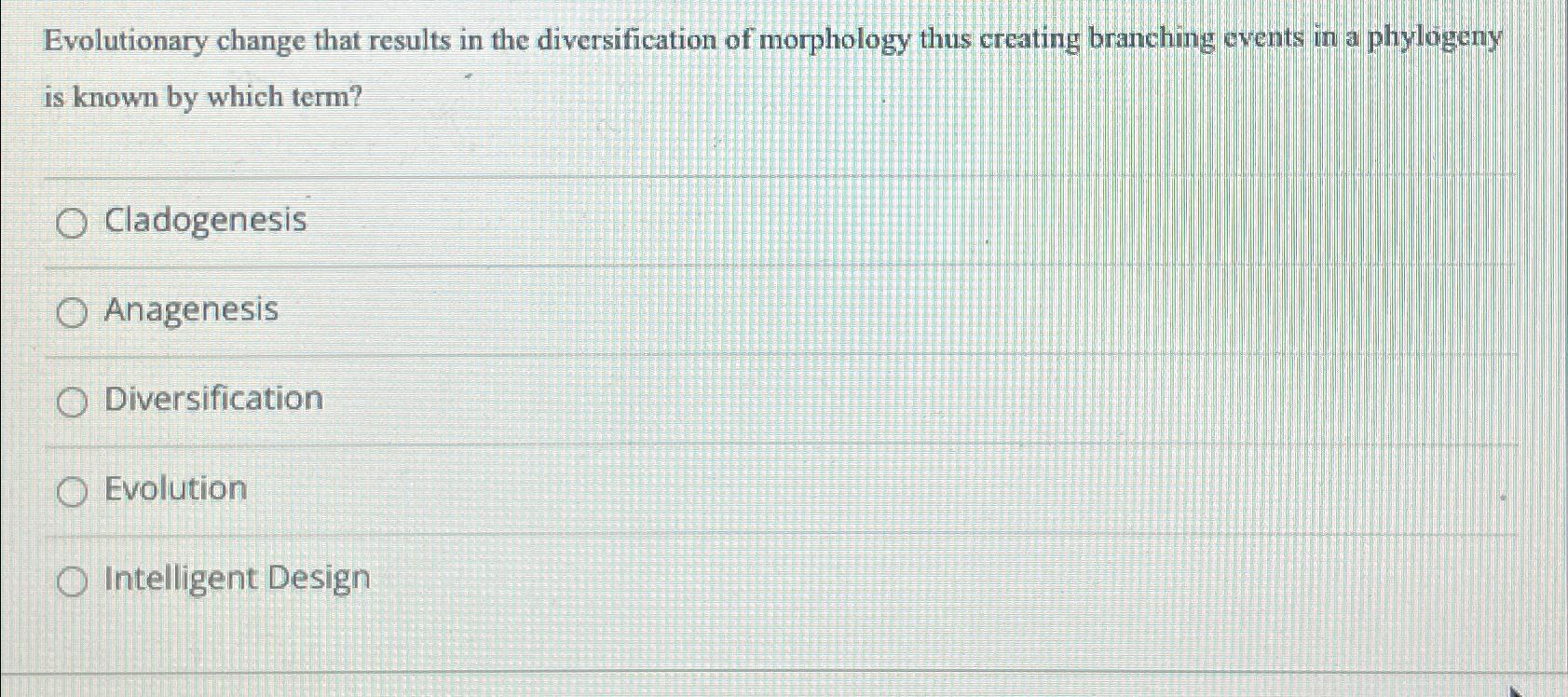 Solved Evolutionary change that results in the | Chegg.com