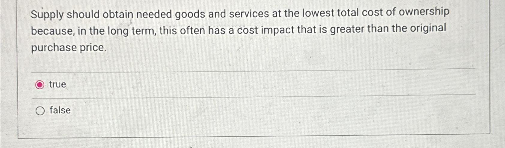 Solved Supply should obtain needed goods and services at the | Chegg.com