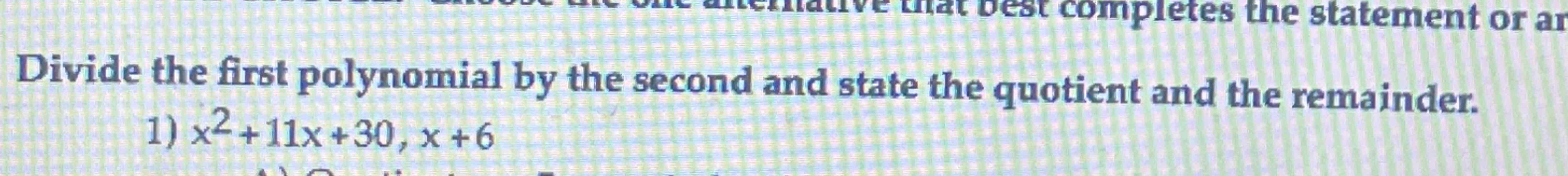 Solved Divide the first polynomial by the second and state | Chegg.com