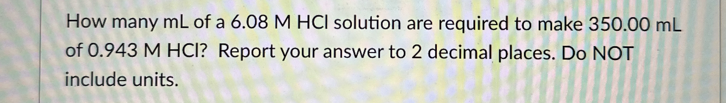 Solved How many mL ﻿of a 6.08MHCl ﻿solution are required to | Chegg.com
