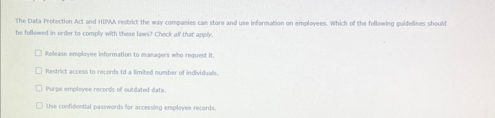 Solved The Data Protection Act and HIPAA restrict the way | Chegg.com
