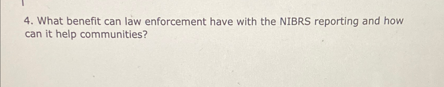 What benefit can law enforcement have with the NIBRS | Chegg.com