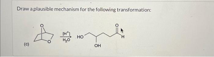 Solved Draw a plausible mechanism for the following | Chegg.com