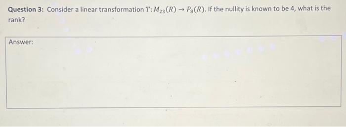 Solved Question 3: Consider a linear transformation | Chegg.com