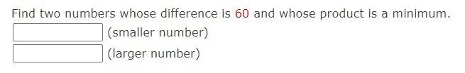 Solved Find two numbers whose difference is 60 and whose | Chegg.com