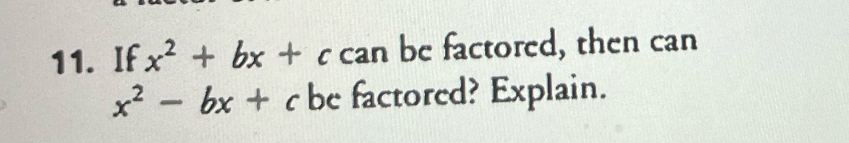 Solved If x2+bx+c ﻿can be factored, then can x2-bx+c ﻿be | Chegg.com