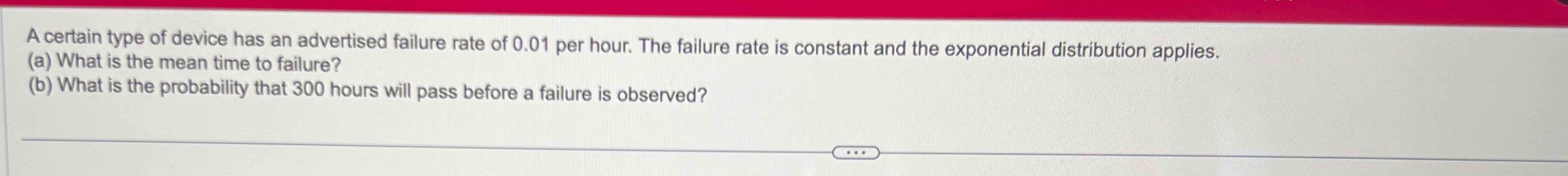 Solved A certain type of device has an advertised failure | Chegg.com