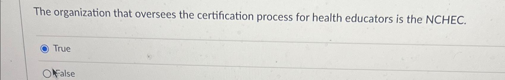 Solved The organization that oversees the certification | Chegg.com