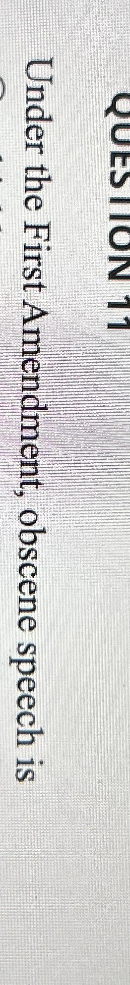 Solved Under the First Amendment, obscene speech is | Chegg.com