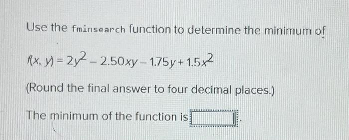 Solved Use the fminsearch function to determine the minimum | Chegg.com