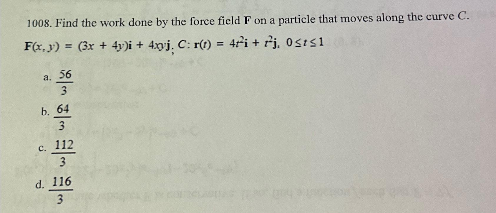 Solved Find the work done by the force field F ﻿on a | Chegg.com