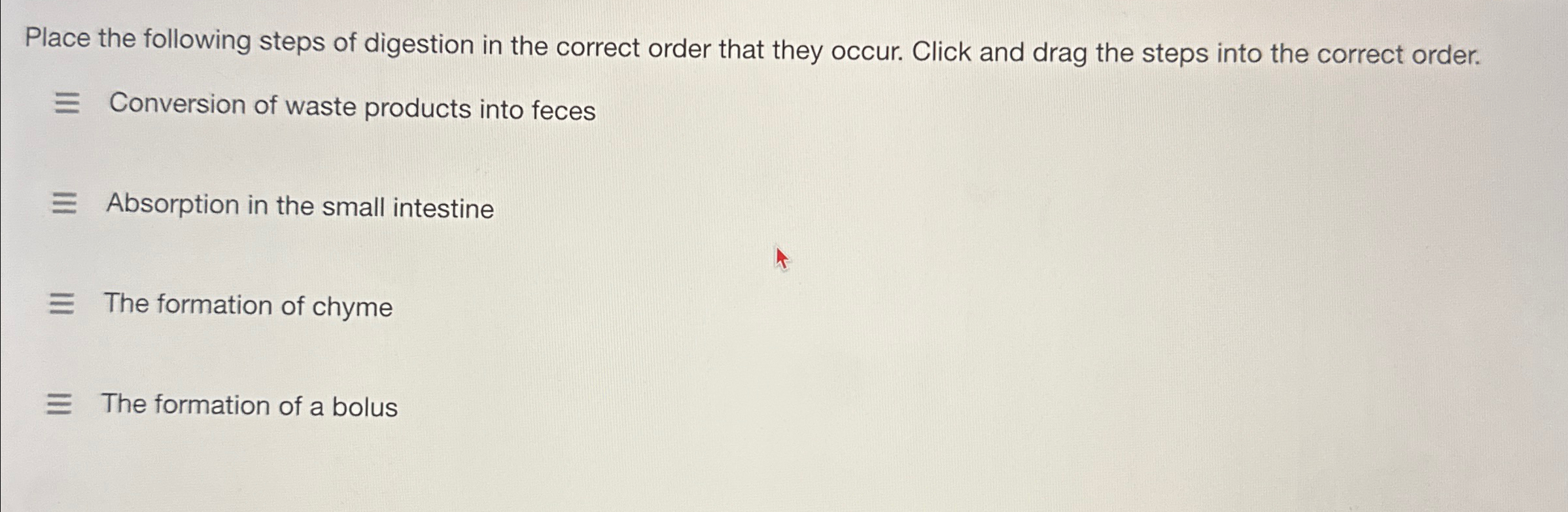 Solved Place the following steps of digestion in the correct | Chegg.com