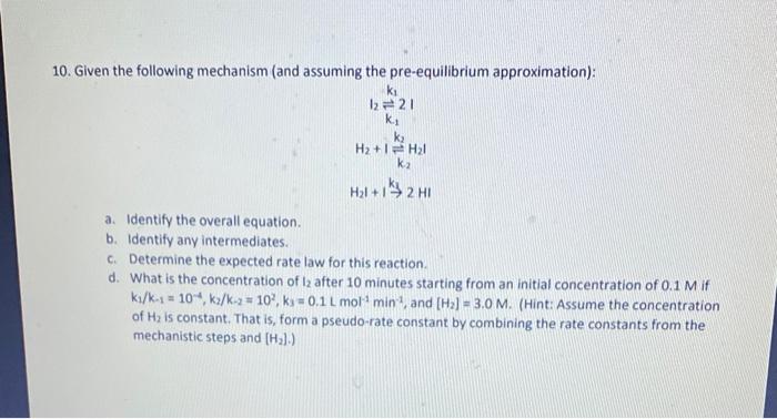 Solved 10. Given the following mechanism (and assuming the | Chegg.com