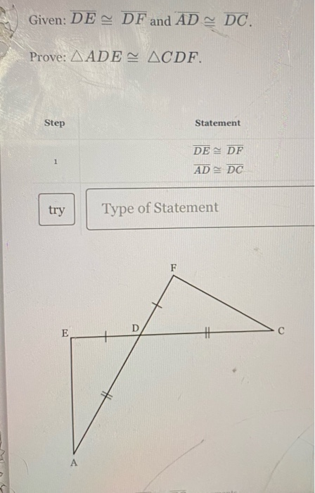 Solved Given: DE DF and AD DC. Prove: AADE ACDF. Step | Chegg.com