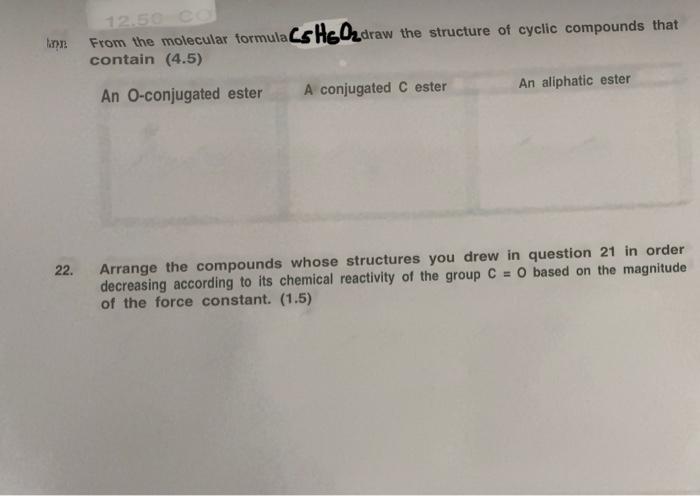 Solved 12.50 From the molecular formulacs Hs Oz draw the | Chegg.com