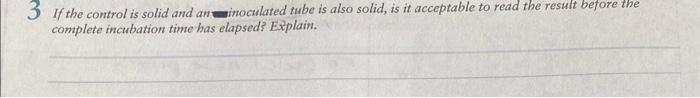 Solved If the control is solid and an inoculated tube is | Chegg.com