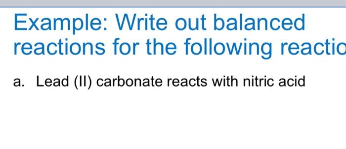 Solved Example: Write out balanced reactions for the | Chegg.com