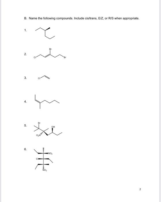 Solved B. Name the following compounds. Include cis/trans. | Chegg.com