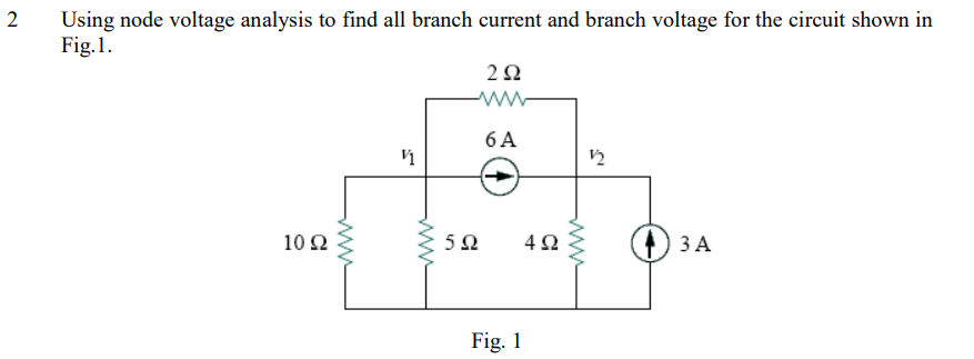 Solved 2 ﻿Using node voltage analysis to find all branch | Chegg.com