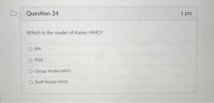 Solved Which is the model of Kaiser HMO? IPA POS Group Model | Chegg.com