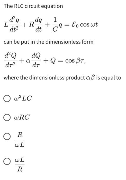 Solved The RLC circuit equation Ldt2d2q+Rdtdq+C1q=E0cosωt | Chegg.com