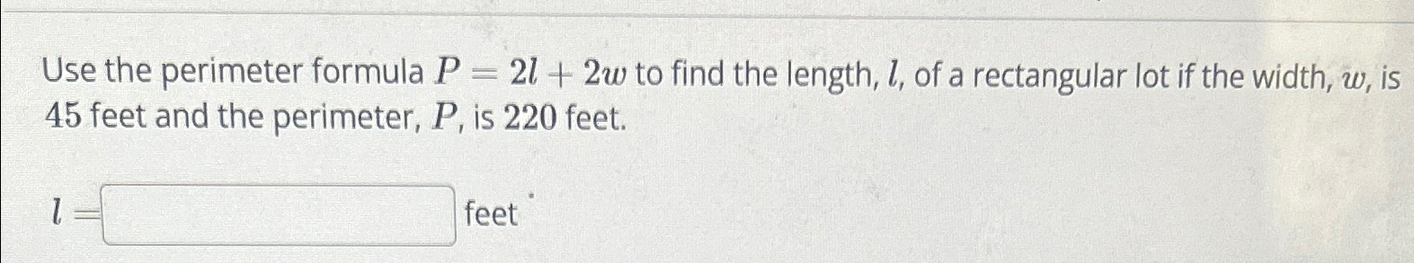 Solved Use the perimeter formula P=2l+2w ﻿to find the | Chegg.com