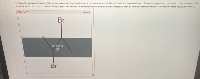 Solved (6) Draw the skeletal structure of the mirror Image, | Chegg.com