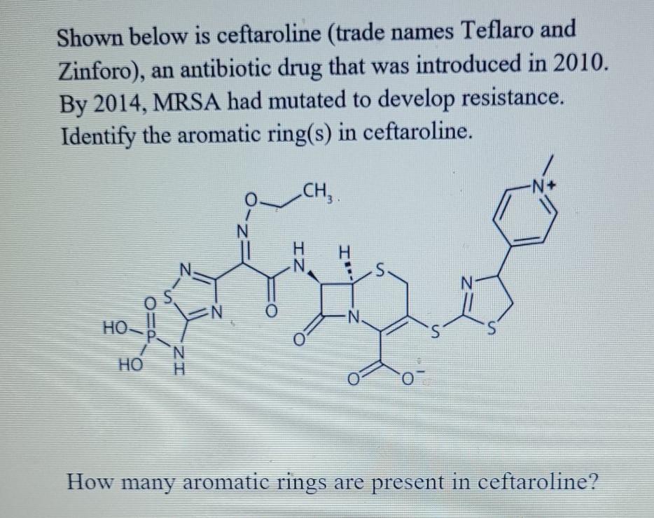 Solved Shown below is ceftaroline (trade names Teflaro and | Chegg.com