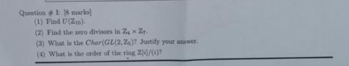 Solved Question # 1: [8 ﻿marks](1) ﻿Find U(Z10).(2) ﻿Find | Chegg.com