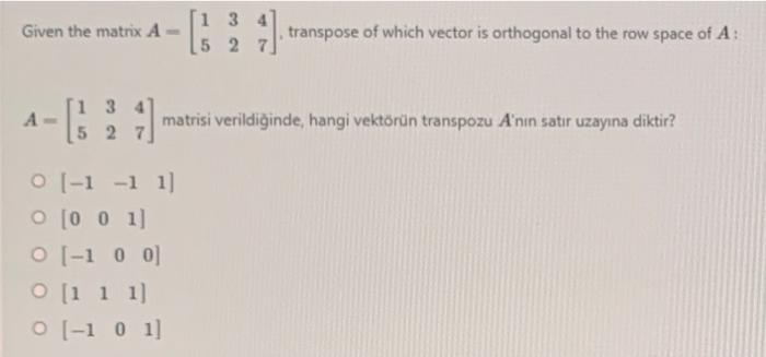 Solved Given the matrix A=[153247], transpose of which | Chegg.com
