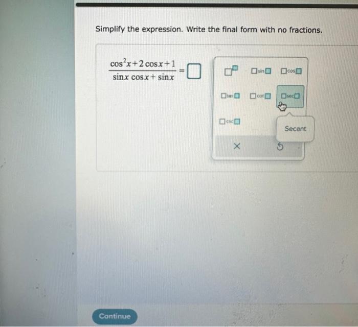 Solved Simplify the expression. Write the final form with no | Chegg.com