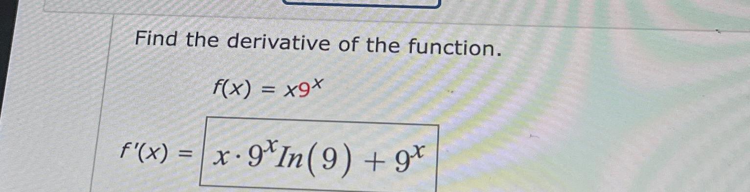 Solved Find the derivative of the function.f(x)=x9xf'(x)= | Chegg.com