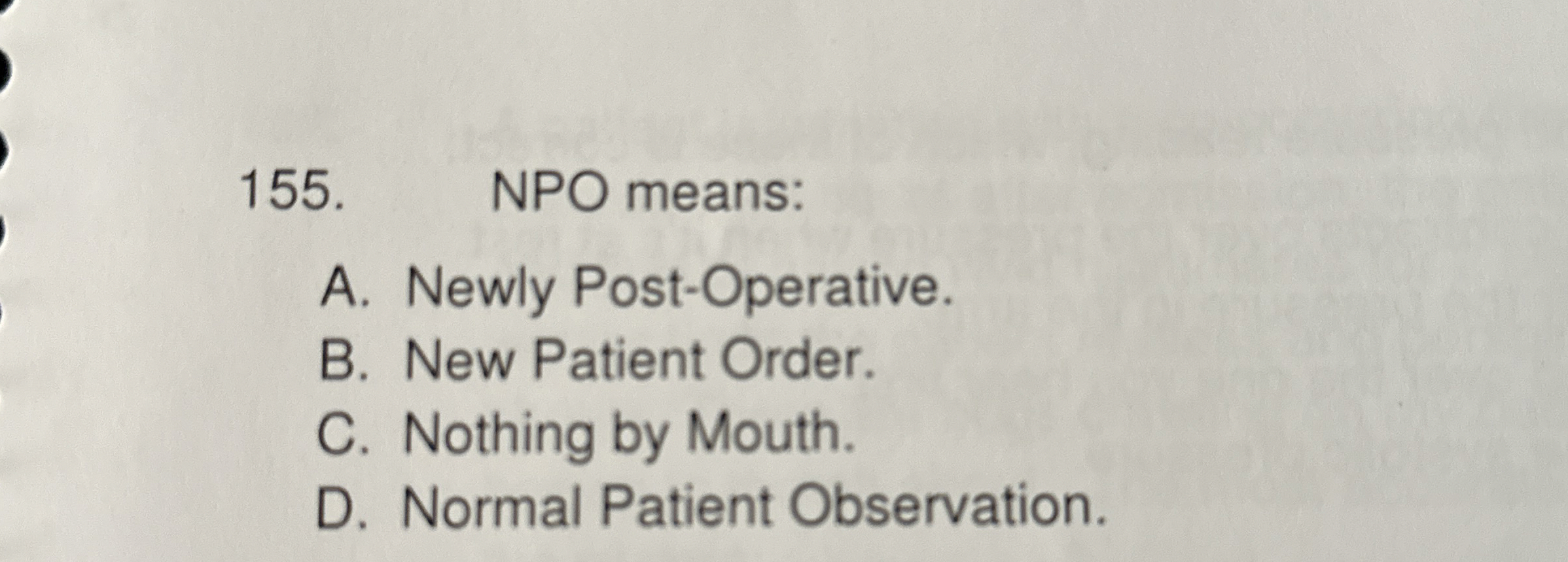 Solved NPO means:A. ﻿Newly Post-Operative.B. ﻿New Patient | Chegg.com
