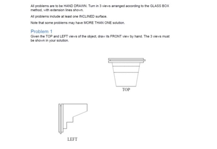 Solved All problems are to be HAND DRAWN. Turn in 3 views | Chegg.com