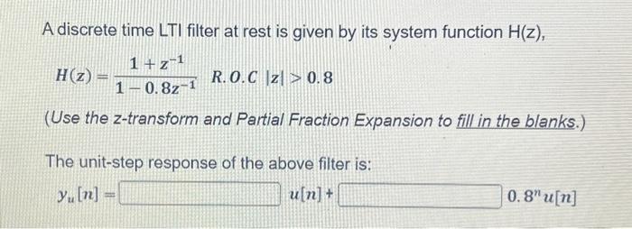 Solved A discrete time LTI filter at rest is given by its | Chegg.com