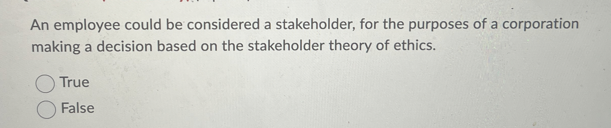 Solved An employee could be considered a stakeholder, for | Chegg.com