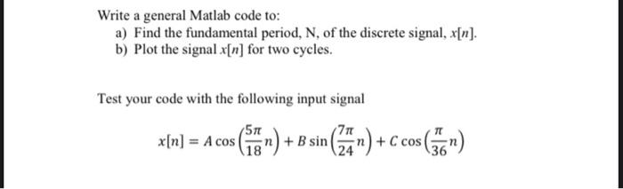 Solved Write a general Matlab code to: a) Find the | Chegg.com